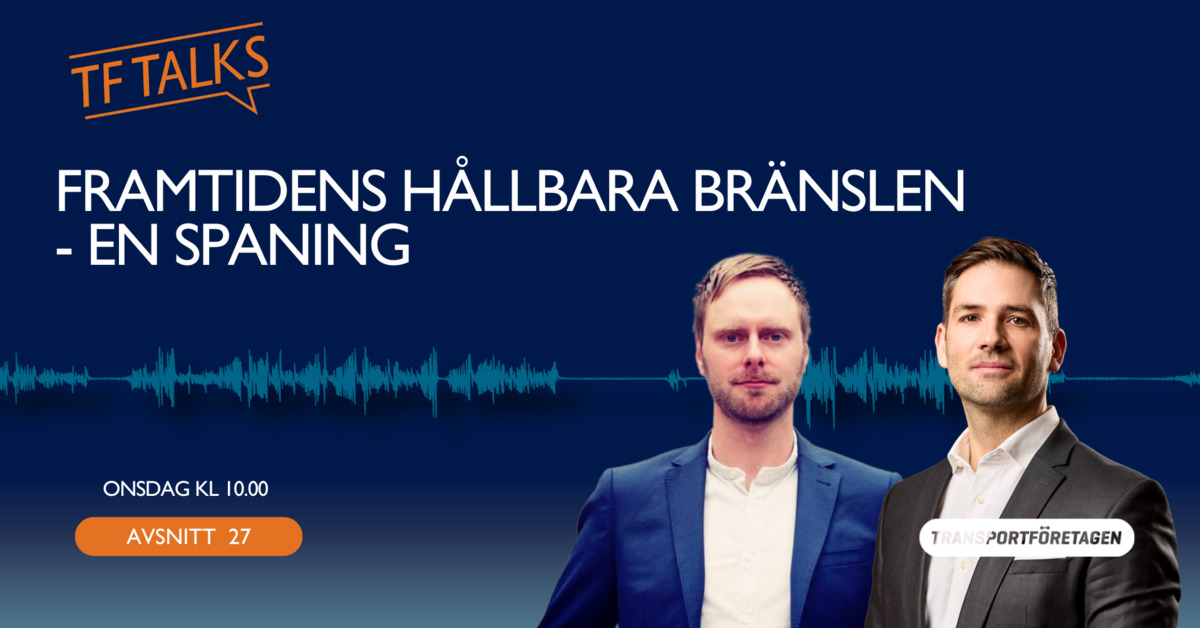 Avsnitt 27: Framtidens hållbara bränslen - en spaning - Transportföretagen